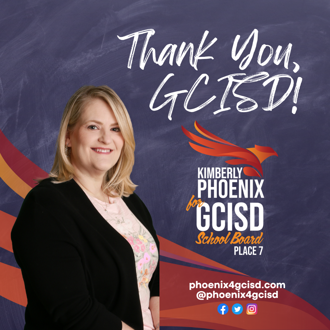 The 2023 election is over. – Kimberly Phoenix for GCISD Board of Trustees